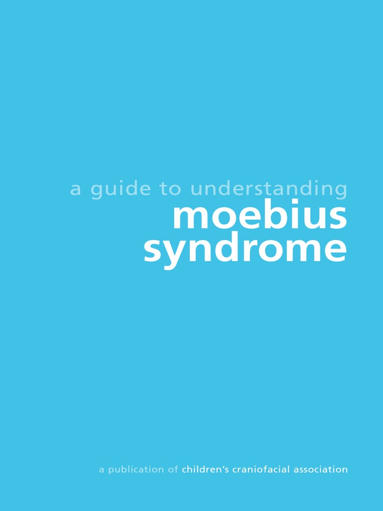 Moebius Syndrome: A Guide To Understanding | PDF | Medicine | Clinical ...