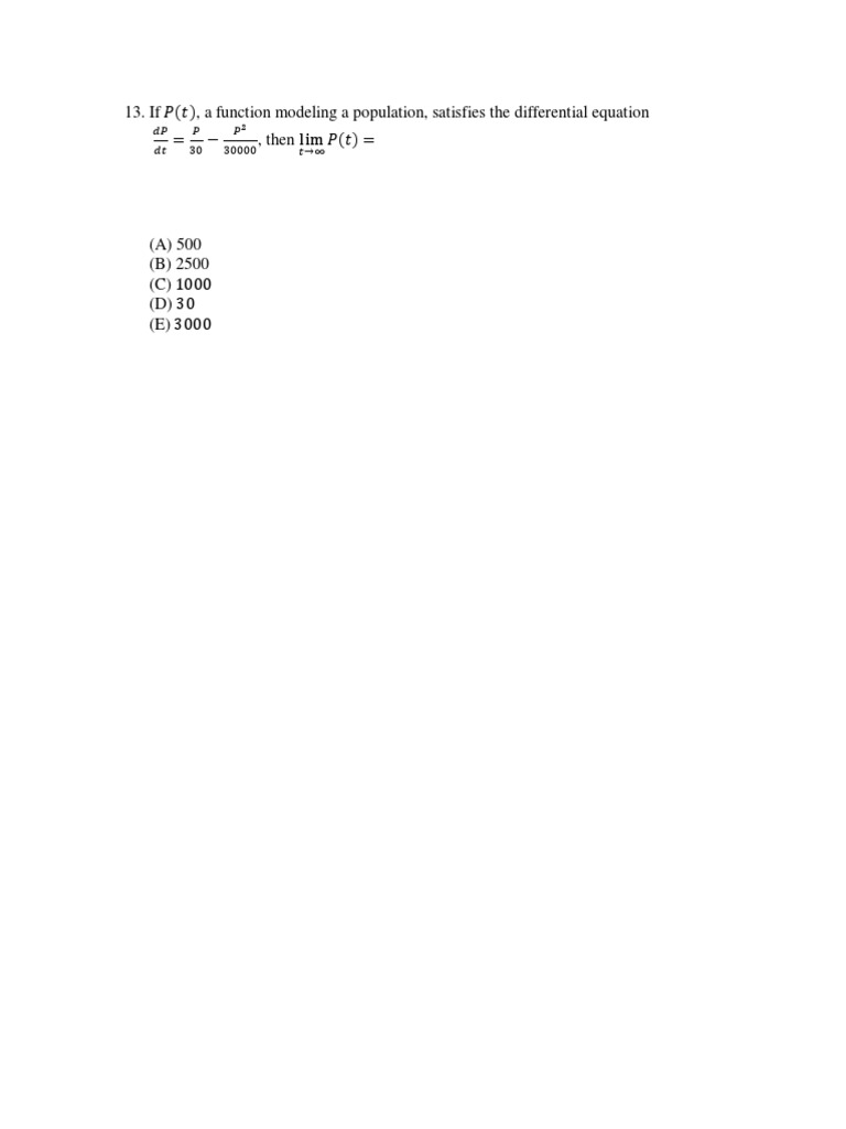 If ( ), A Function Modeling A Population, Satisfies The Differential Equation, Then Lim ...