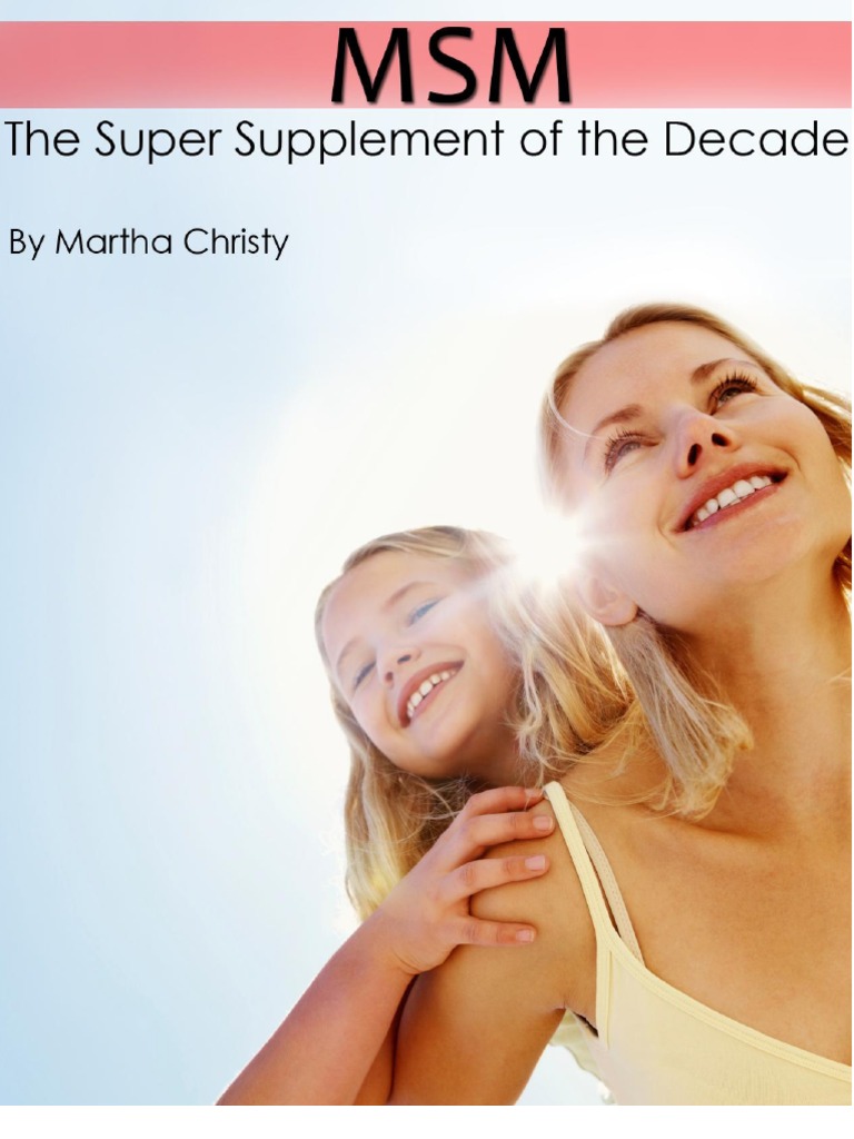 MSM: The Super Supplement of The Decade | PDF | Dose (Biochemistry ...