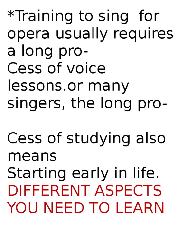 Training To Sing For Opera Usually Requires A Long Pro-Cess of Voice ...