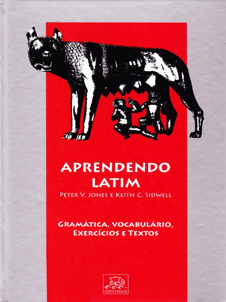 (LIVRO COMPLETO) Aprendendo Latim Peter V. Jones Gramática, Vocabulário, Exercícios e Textos PDF ...