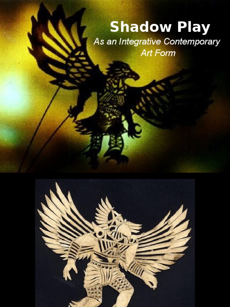 Shadowplay As An Integrative Contemporary Art Form | PDF