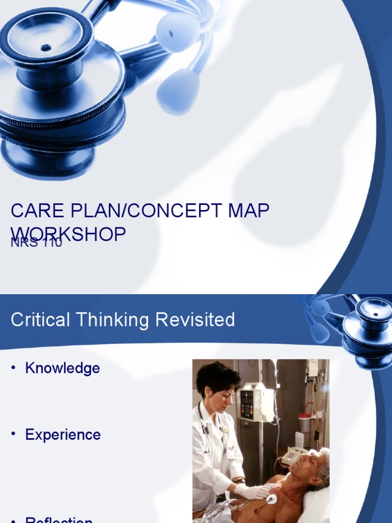 Care Plan/Concept Map Workshop | PDF | Critical Thinking | Nursing