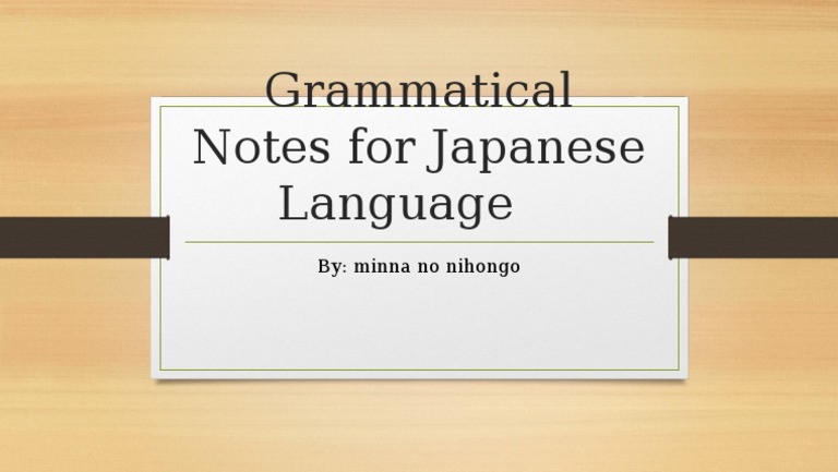 Grammatical Notes For Japanese Language | PDF