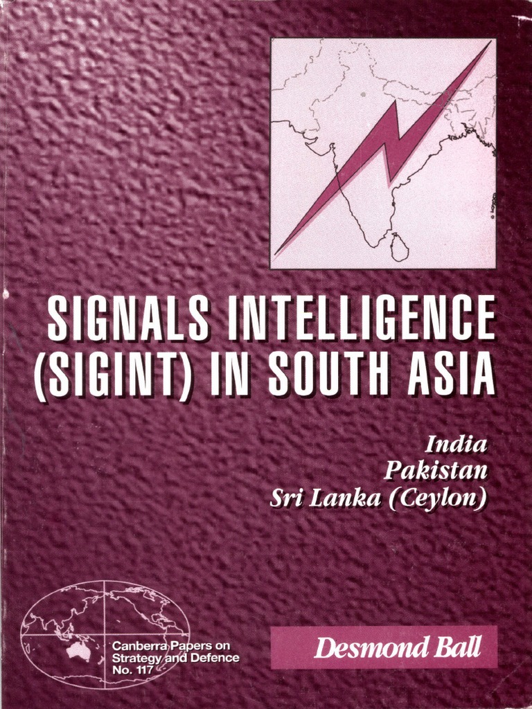 117 Signals Intelligence (SIGINT) in South Asia India Pakistan Srilanka ...