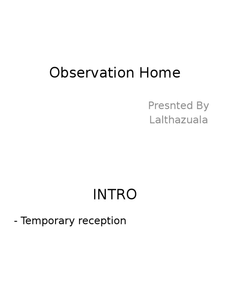 Observation Home: Presnted by Lalthazuala | PDF