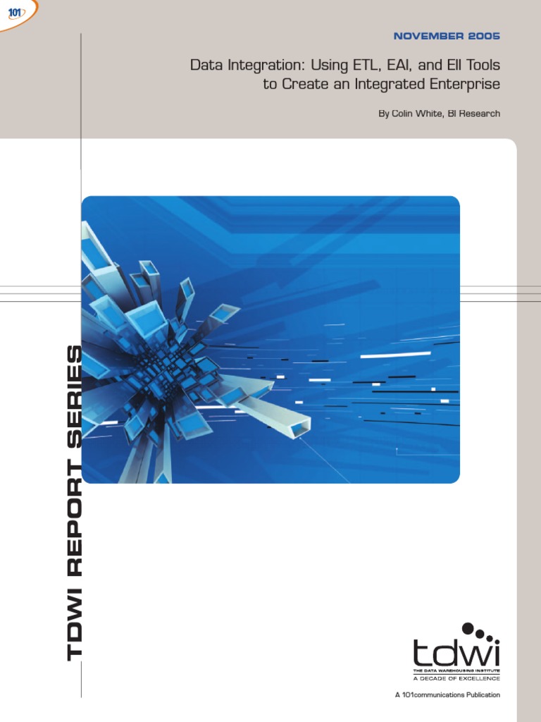 Data Integration Using ETL, EAI, and EII Tools To Create An Integrated Enterprise - Colin White ...