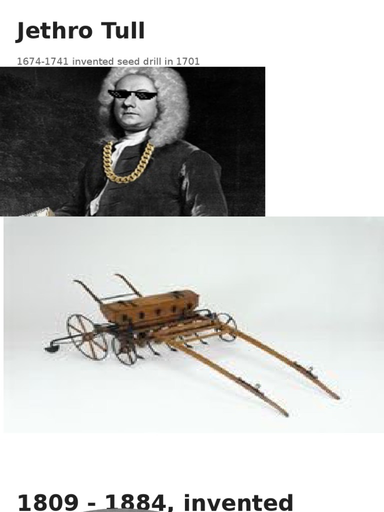 Jethro Tull: 1674-1741 Invented Seed Drill in 1701 | PDF