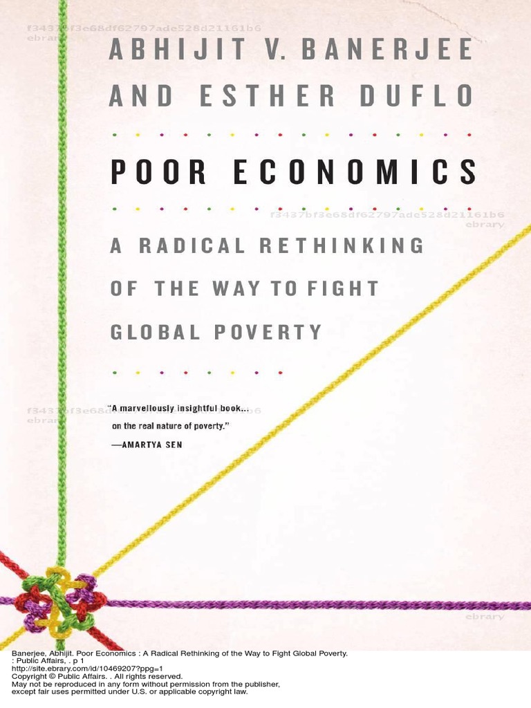 Poor Economics - A Radical Rethinking of The Way To Fight Global ...