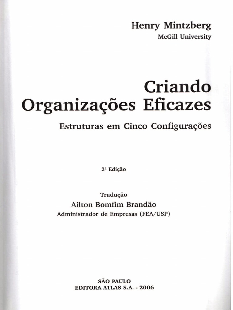 Henry Mintzberg - Criando Organizações Eficazes 2 Edição 2006-Capítulos ... Henry Mintzberg - Criando Organizações Eficazes 2 Edição 2006-Capítulos ...
