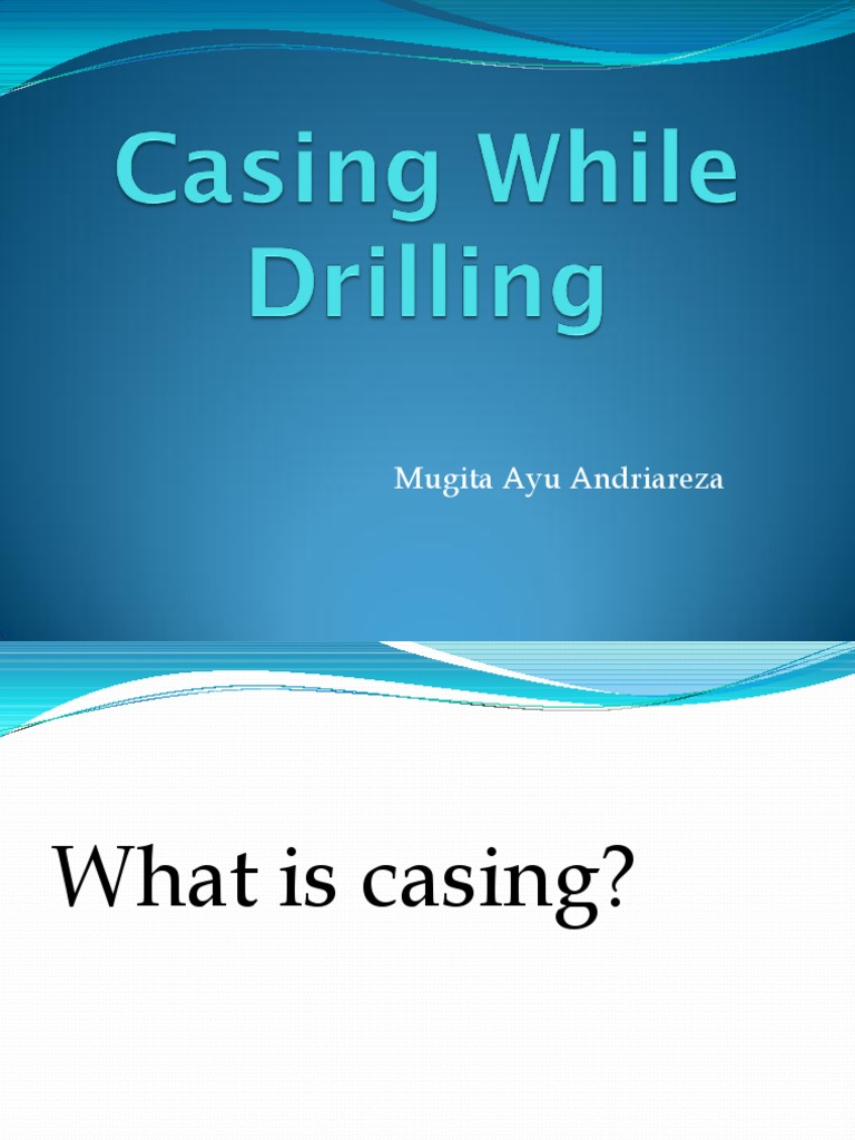 Casing While Drilling-Slide | Download Free PDF | Casing (Borehole ...