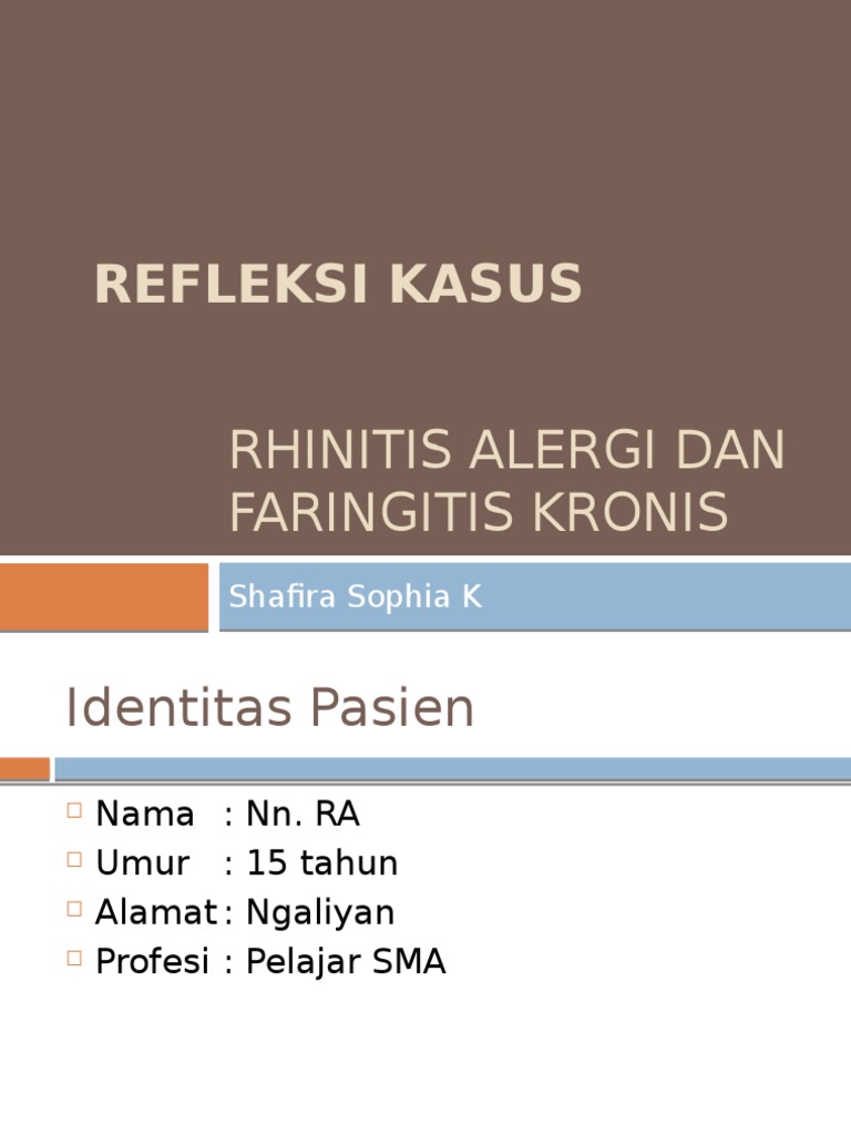 Refleksi Kasus-Rhinitis Alergi Dan Faringitis Kronis | PDF