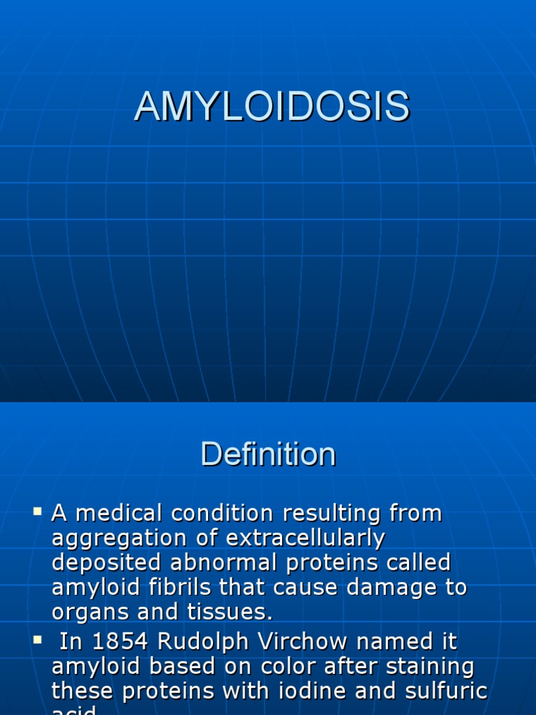 AMYLOIDOSIS.ppt | Anatomy | Medicine