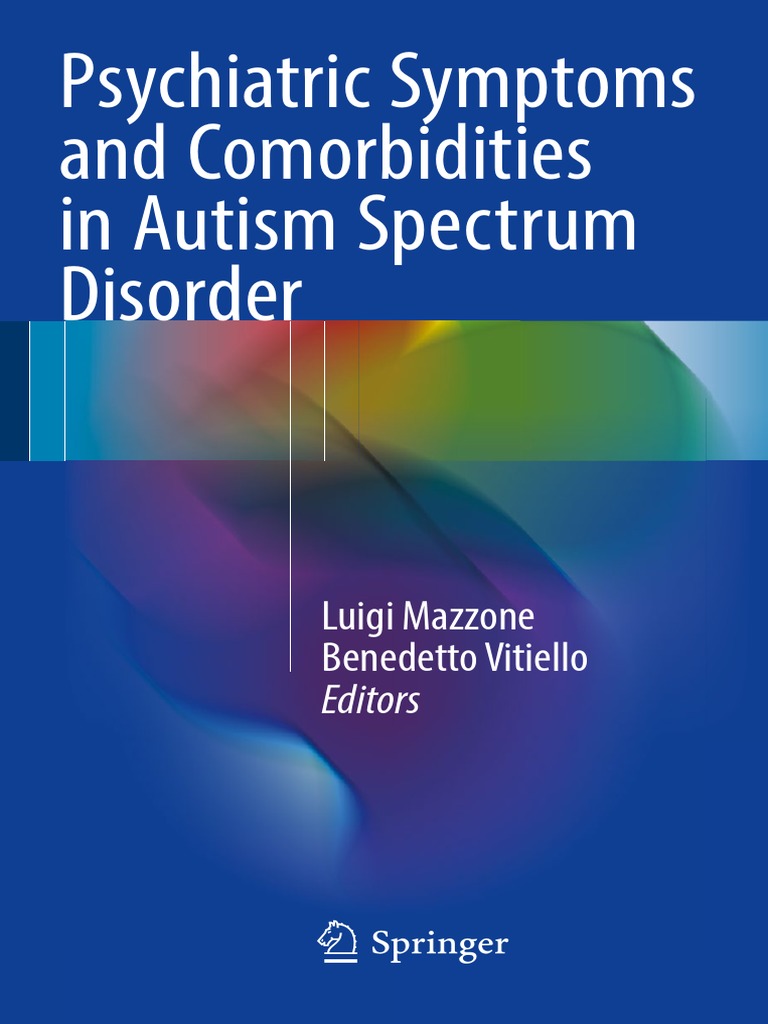 Psychiatric Symptoms and Comorbidities in Autism Spectrum Disorder ...