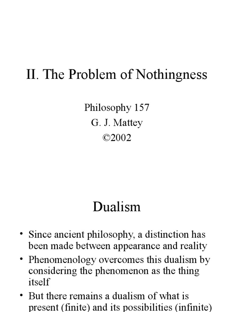 II. The Problem of Nothingness: Philosophy 157 G. J. Mattey ©2002 | PDF ...