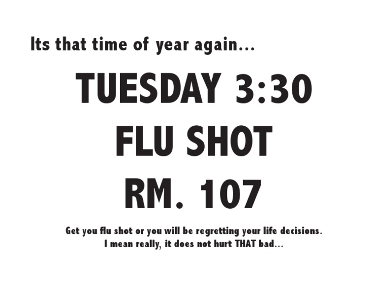TUESDAY 3:30 Flu Shot RM. 107: Its That Time of Year Again.. | PDF