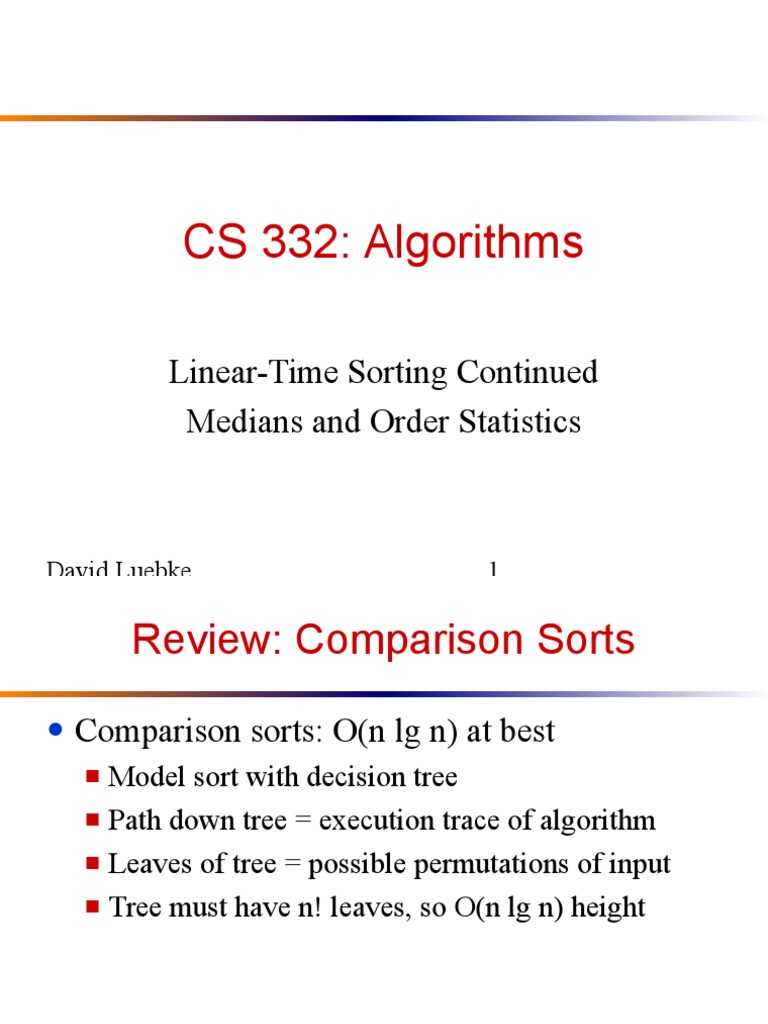 CS 332: Algorithms: Linear-Time Sorting Continued Medians and Order Statistics | PDF ...
