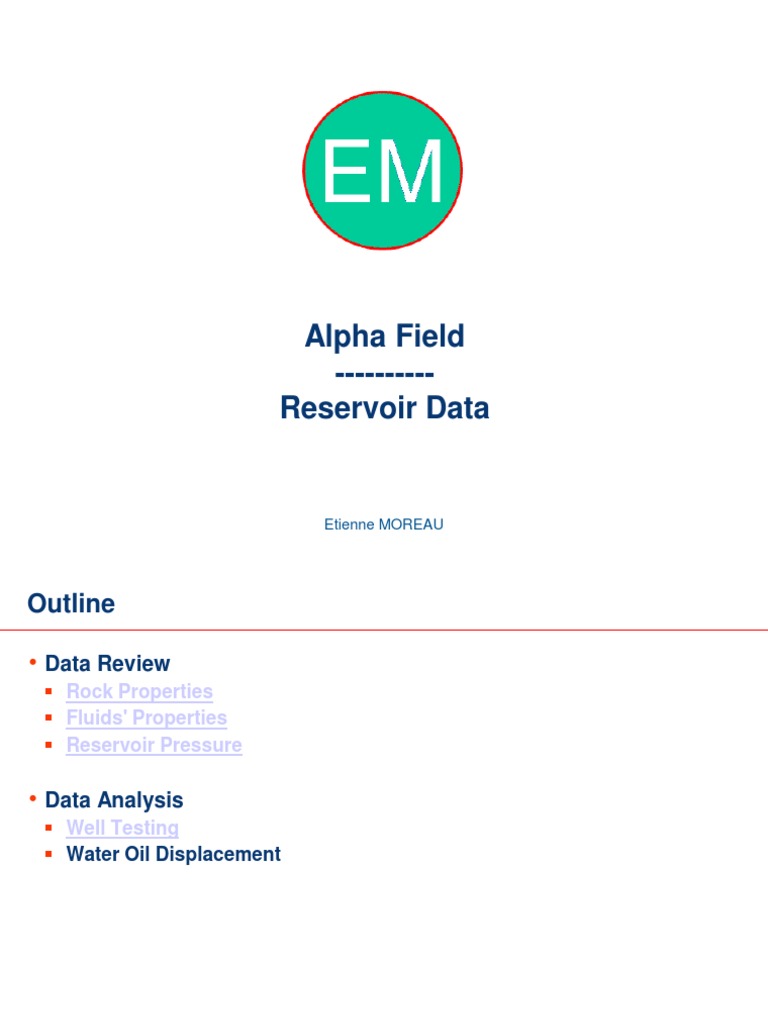 Alpha Field - Reservoir Data: Etienne MOREAU | PDF | Petroleum ...