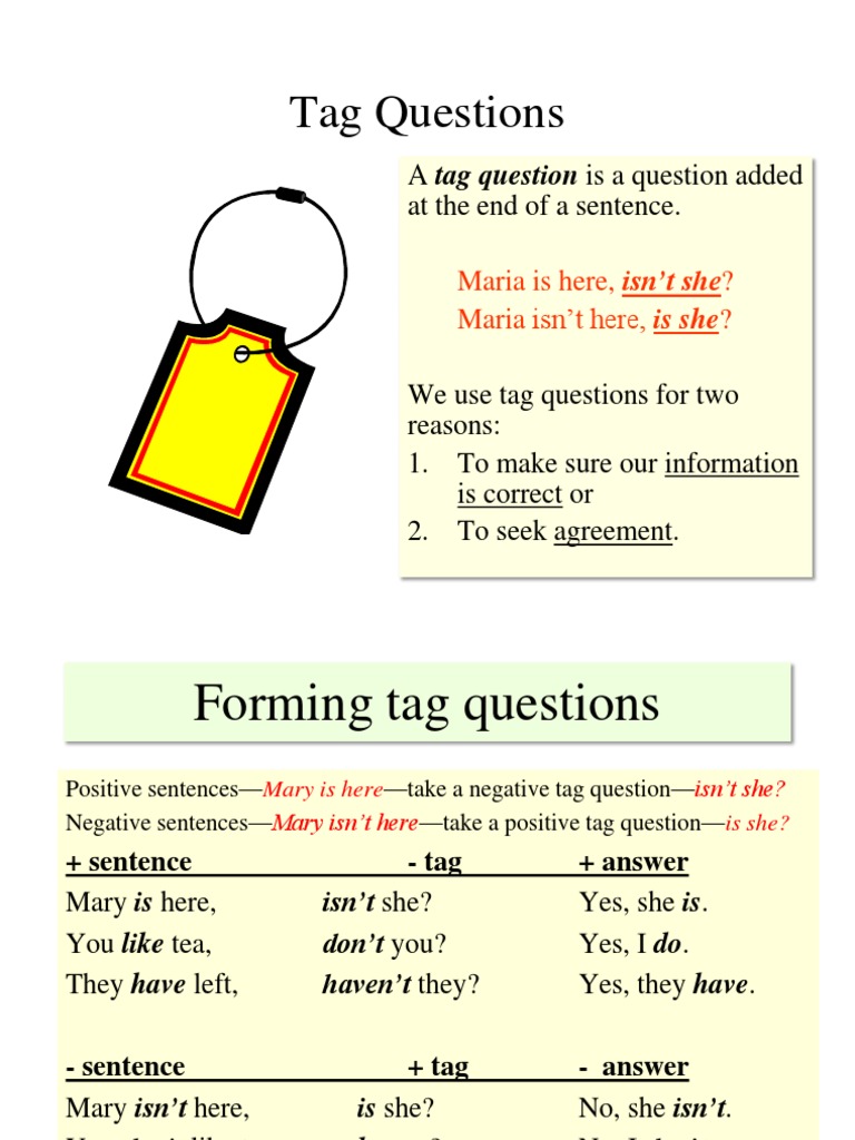 Tag Questions: A Tag Question Is A Question Added at The End of A ...
