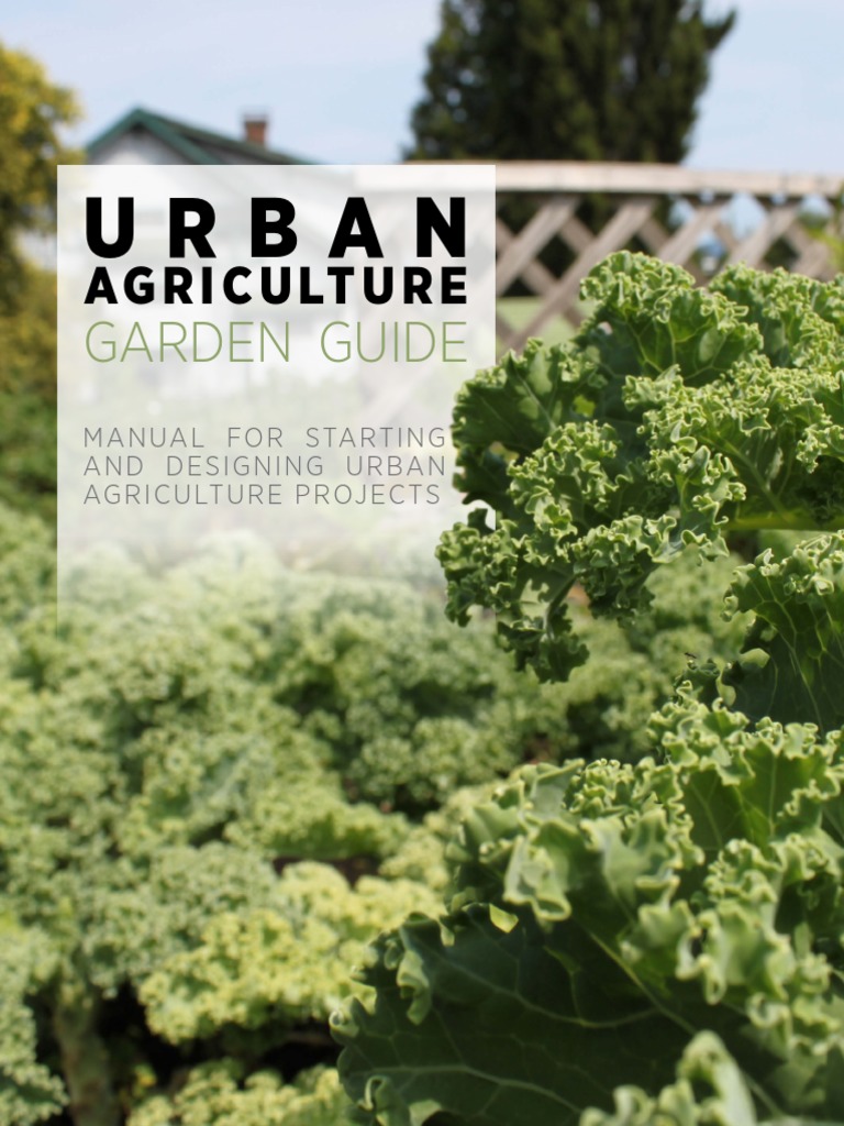 Urban Agriculture Garden Guide | PDF | Urban Agriculture | Gardens