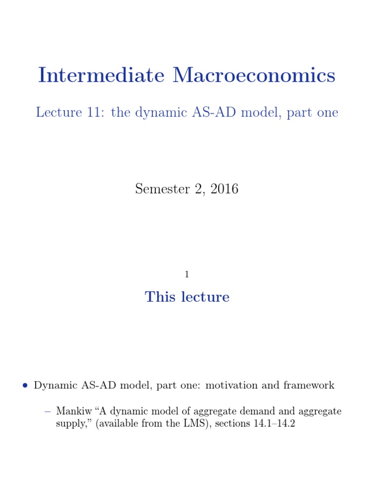 Intermediate Macroeconomics: Lecture 11: The Dynamic AS-AD Model, Part ...