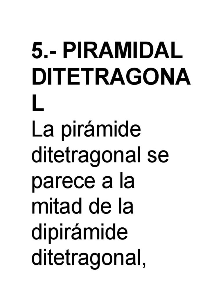 5.-Piramidal Ditetragona L: La Pirámide Ditetragonal Se Parece A La ...