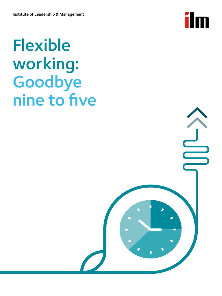 Flexible Working: Goodbye Nine To Five | PDF | Employment | Telecommuting