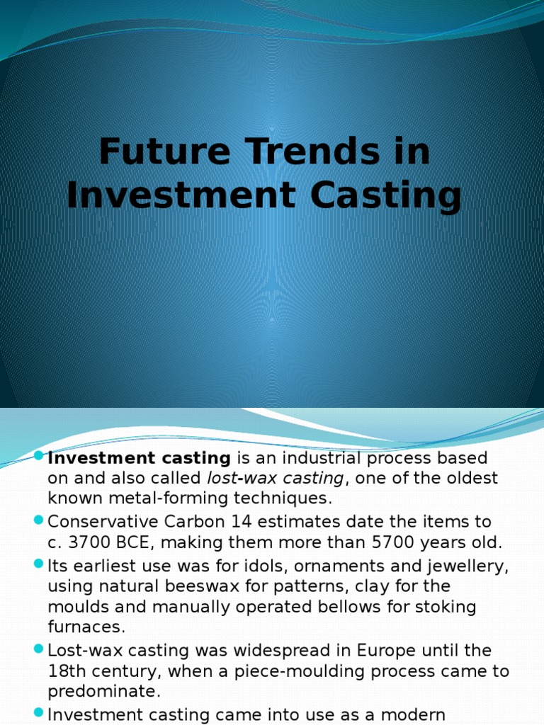 Future Trends in Investment Casting | PDF | Casting (Metalworking ...