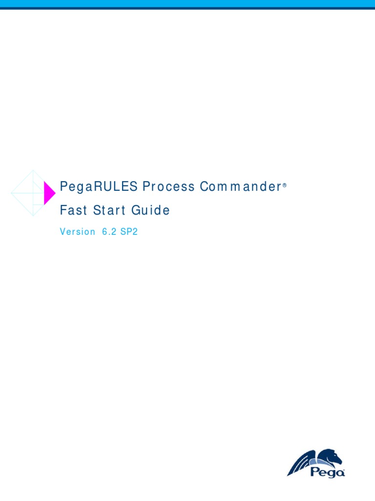 Pega. Fast Start Guide 62SP2 | PDF | Business Process Management ...