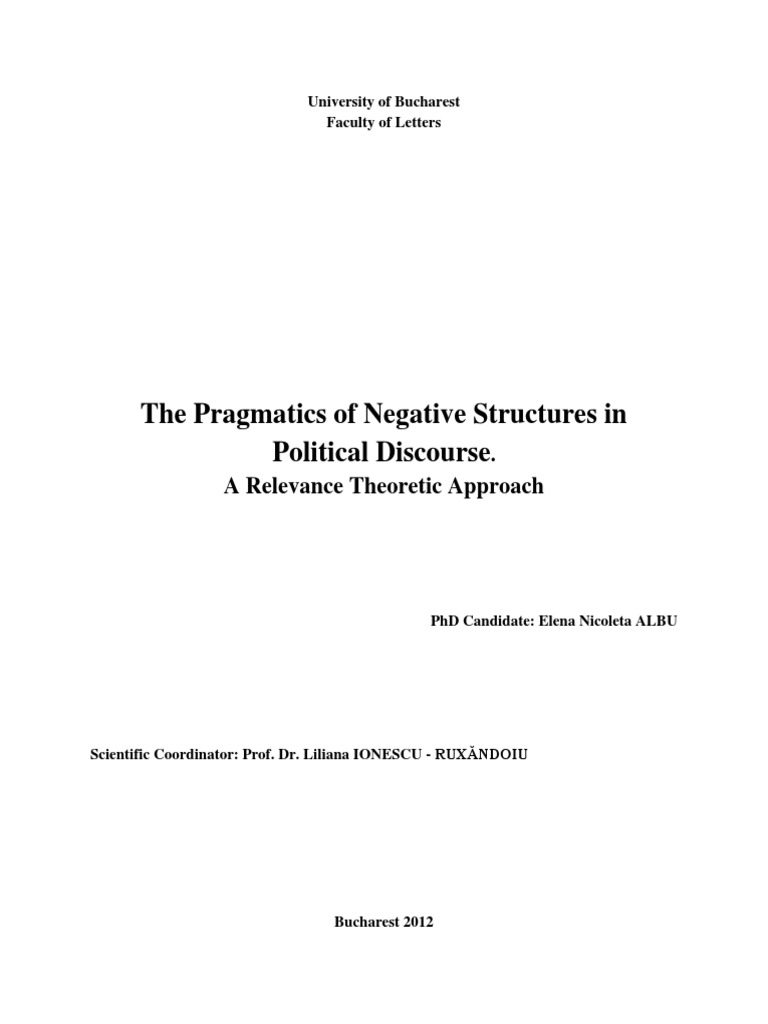 Rezumat Elena ALBU - The Pragmatics of Negative Structures in Political ... Rezumat Elena ALBU - The Pragmatics of Negative Structures in Political ...