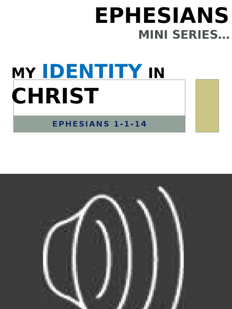 My Identity in Christ Part 1 | PDF | Epistle To The Ephesians | Grace ...