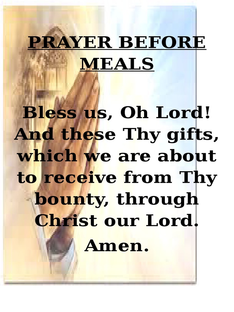 Prayer Before Meals Bless Us, Oh Lord! and These Thy Gifts, Which We ...