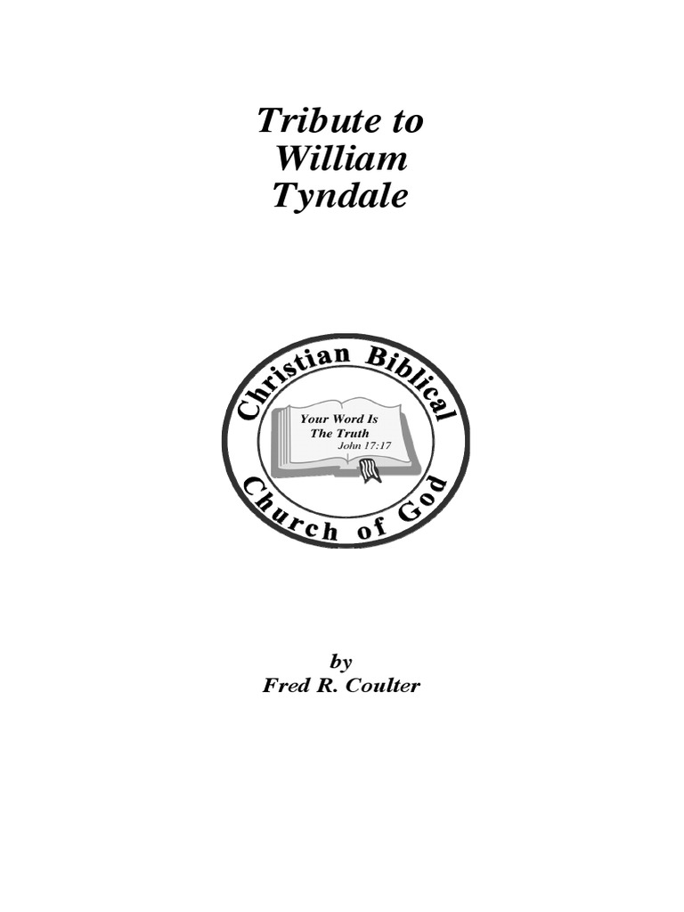 Tribute To William Tyndale: by Fred R. Coulter | PDF
