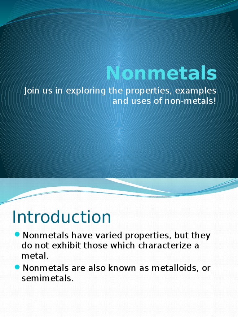 Nonmetals: Join Us in Exploring The Properties, Examples and Uses of ...