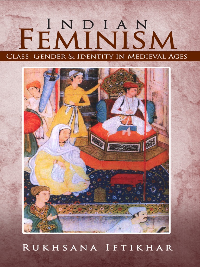 Indian Feminism - Class, Gendera & Identity in Medieval Ages | PDF ...