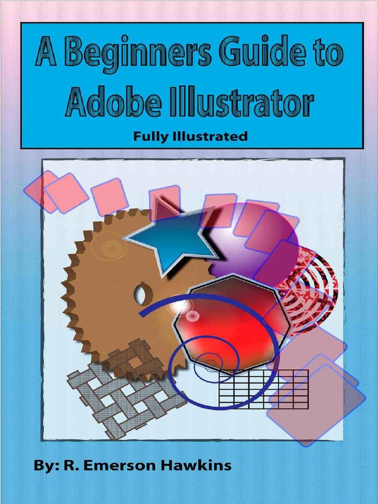 A Beginners Guide To Adobe Illustrator - R. Emerson Hawkins | PDF ...