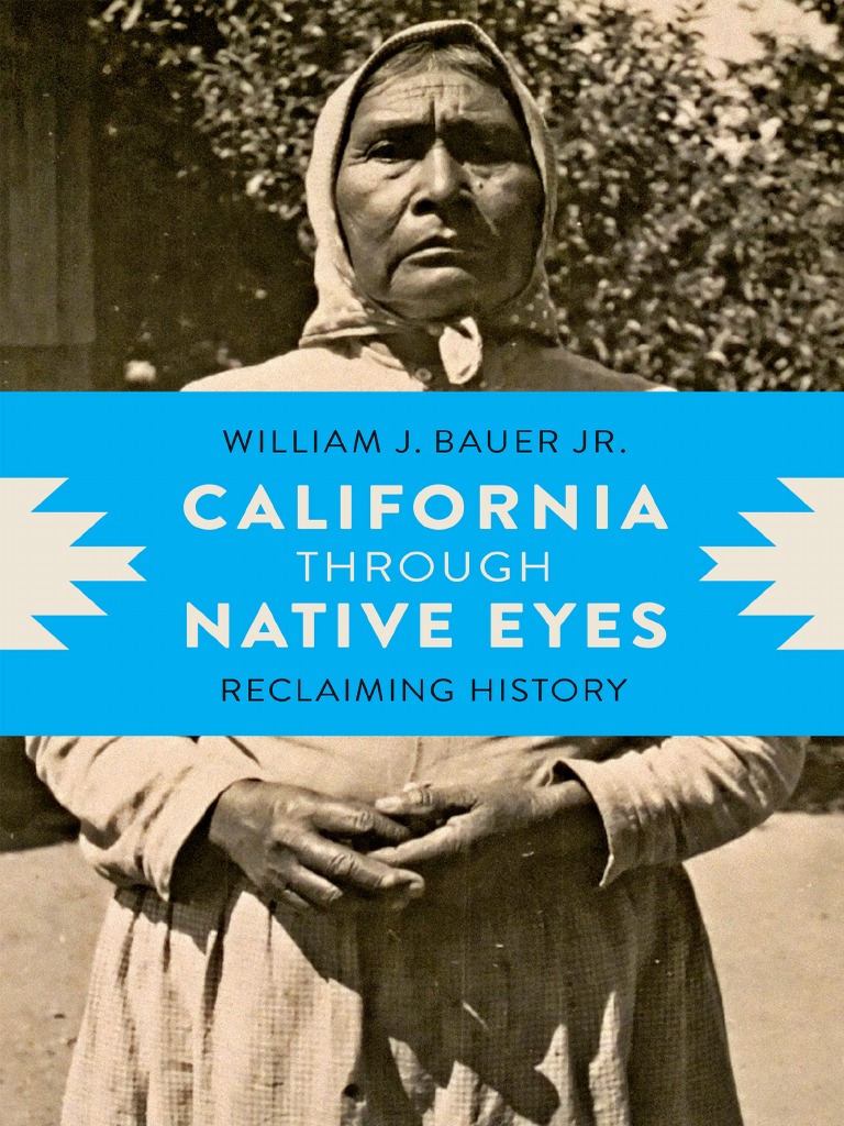 California Through Native Eyes: Reclaiming History | PDF | Native ...
