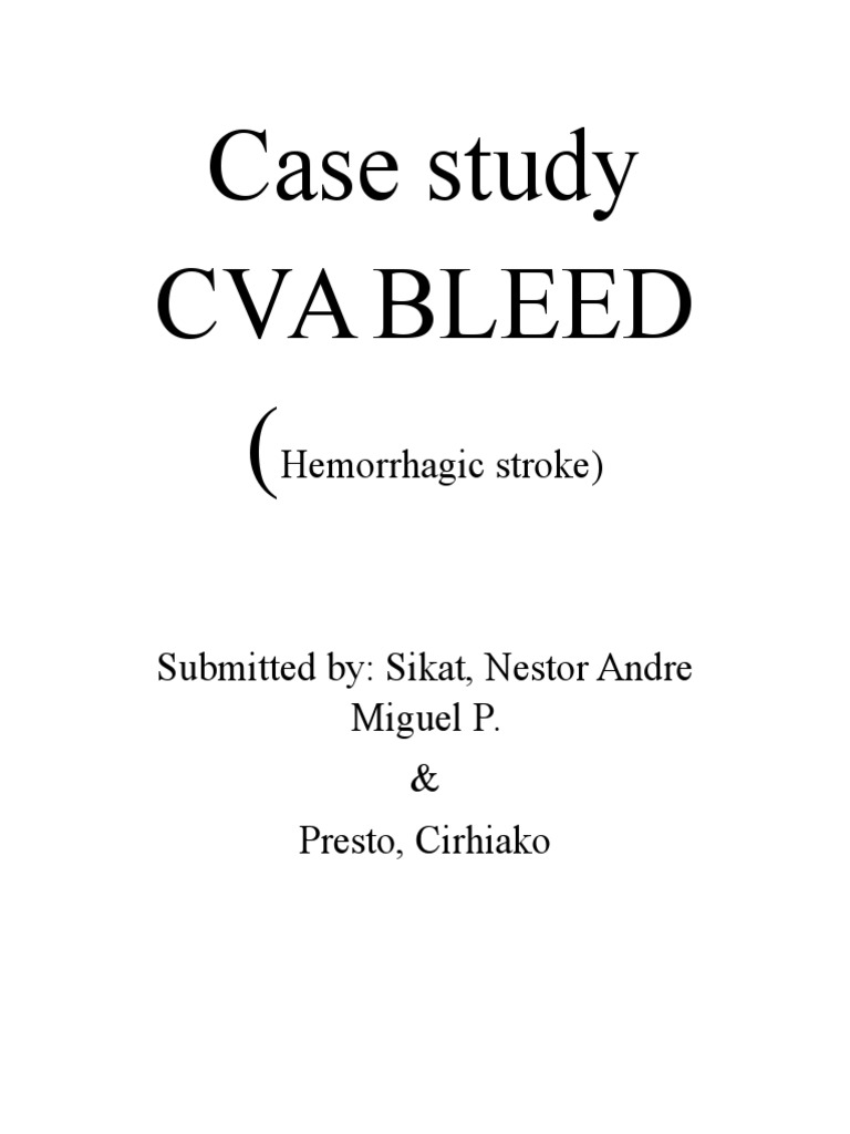 Case Study Cva Bleed (: Hemorrhagic Stroke) | PDF