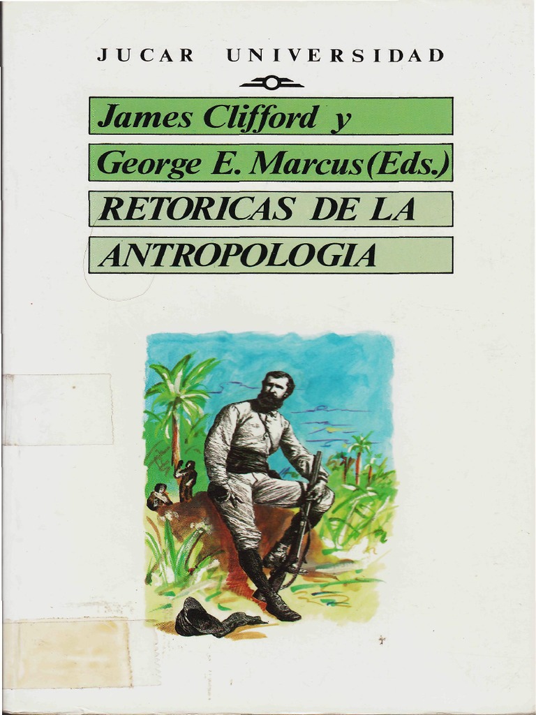 Clifford y Marcus - Retóricas de La Antropologia | PDF | Ciencias sociales