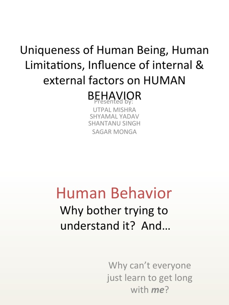 Uniqueness of Human Being, Human Limitations, Influence of Internal ...