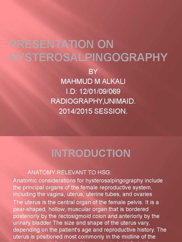Presentation On Hysterosalpingography: BY Mahmud M Alkali I.D: 12/01/09 ...