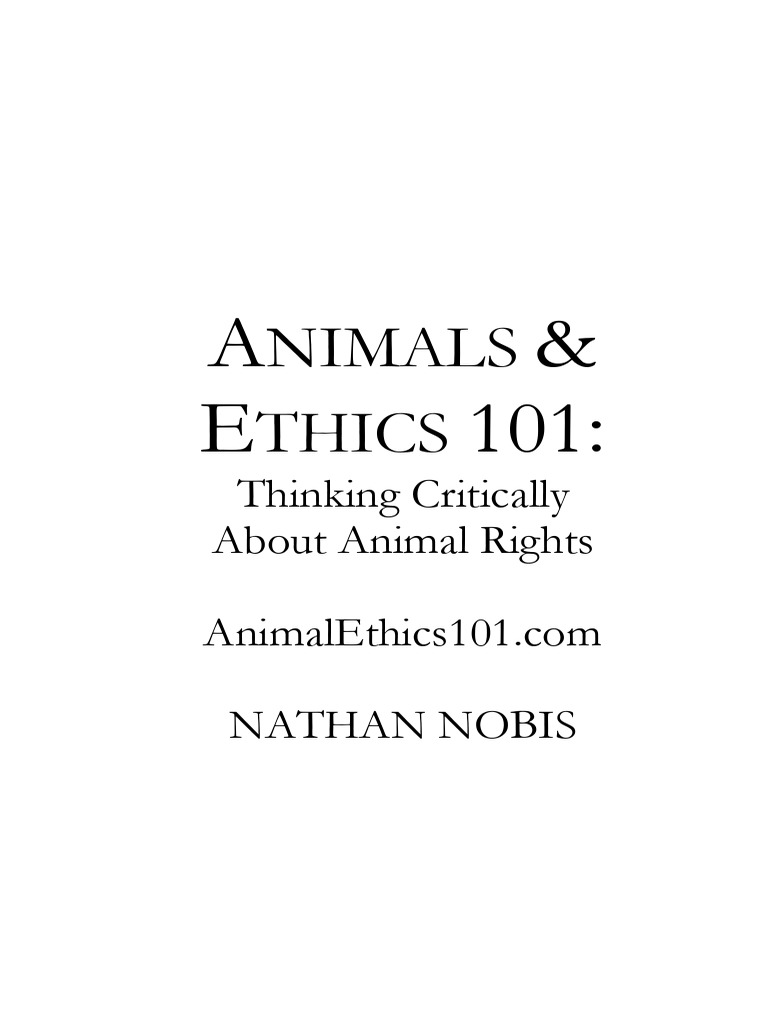 Animals and Ethics 101: Thinking Critically About Animal Rights | PDF ...