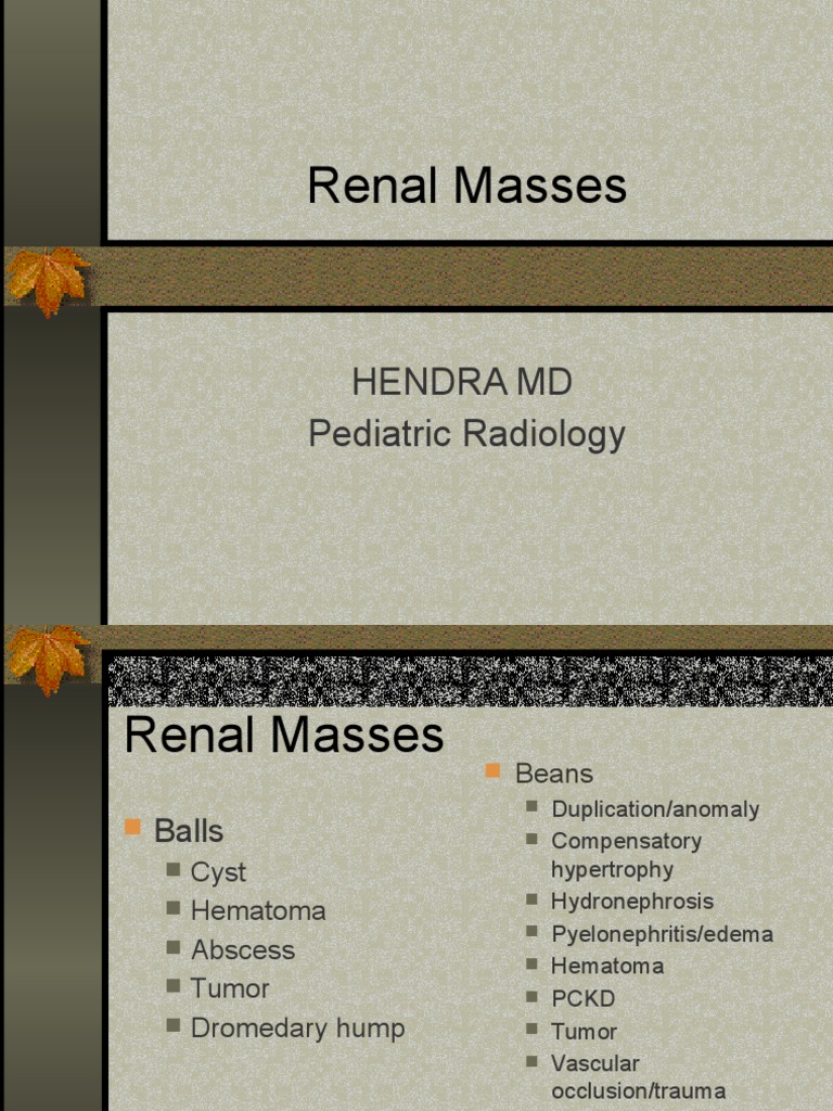 Renal Masses: Hendra MD Pediatric Radiology | PDF | Kidney | Neoplasms