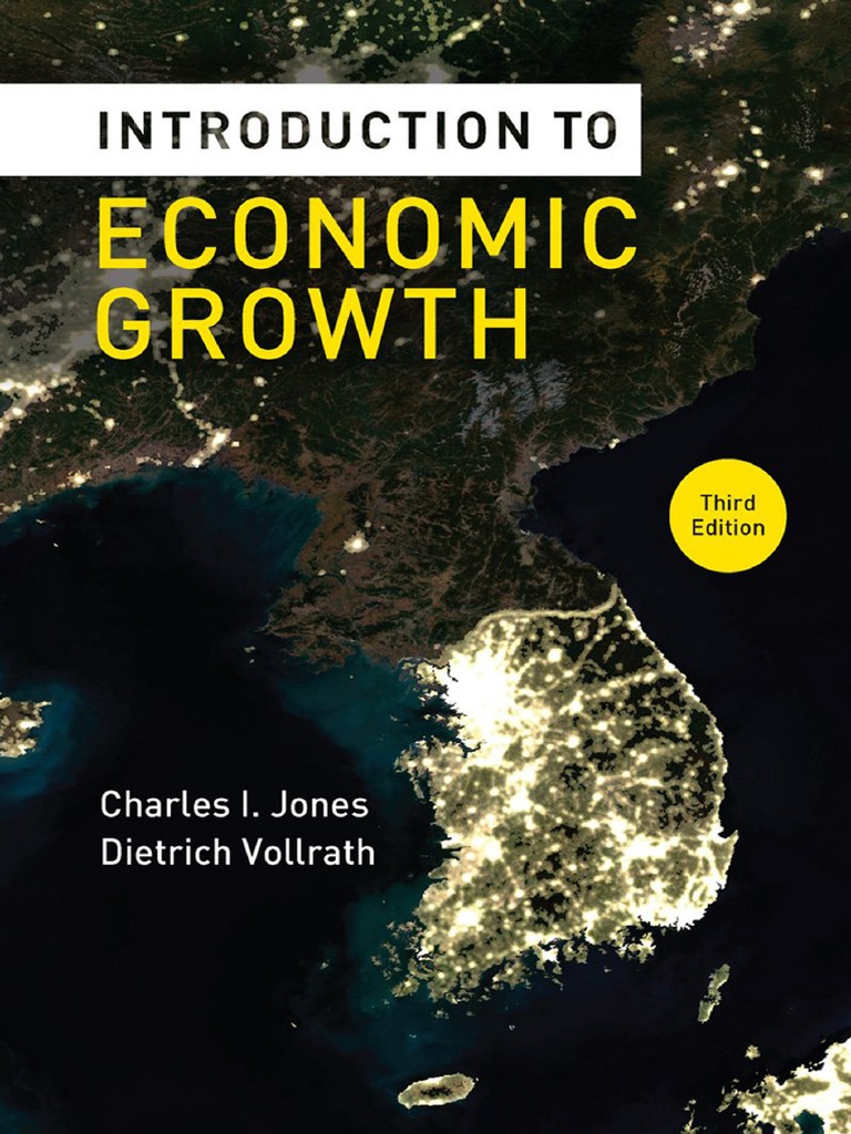 Introduction To Economic Growth, 3rd Edition (Charles I. Jones and ...