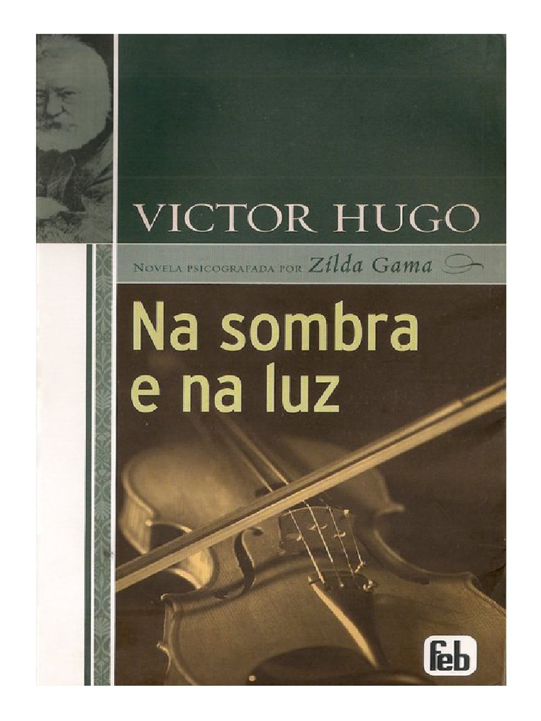 Na Sombra e Na Luz (Psicografia Zilda Gama - Espirito Victor Hugo ...