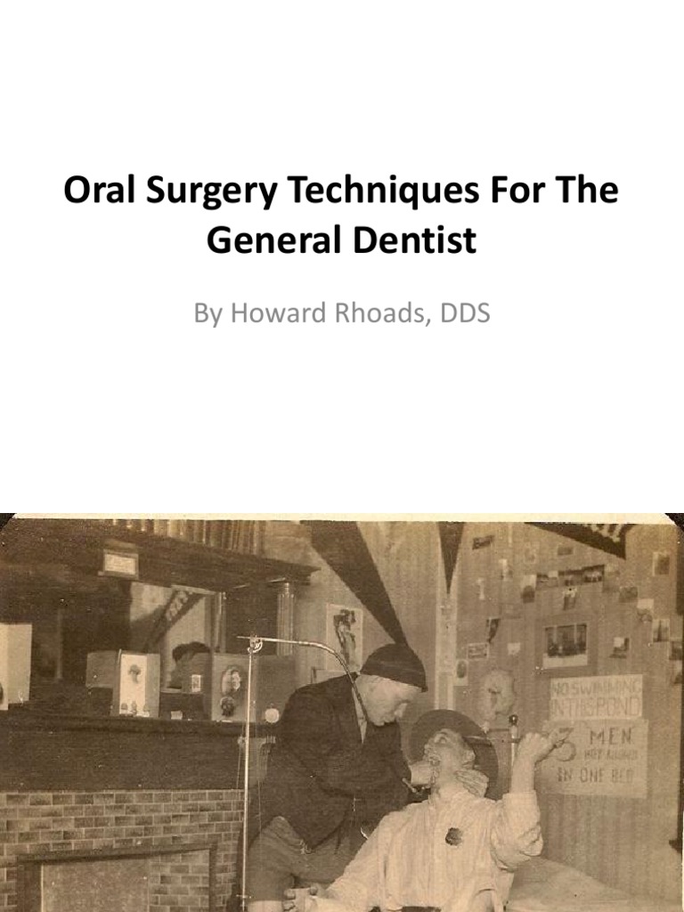 Oral Surgery Techniques For The General Dentist: by Howard Rhoads, DDS ...