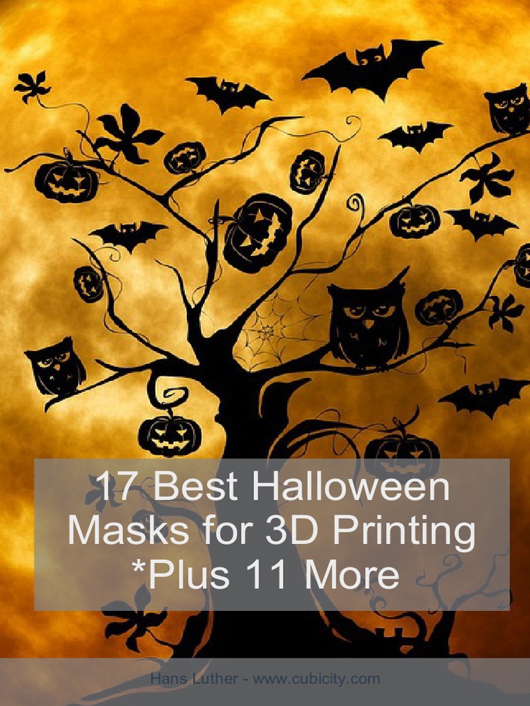 17 Best Halloween Masks - Plus 11 More | PDF | Mask | 3 D Printing