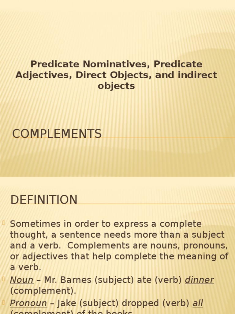 Complements: Predicate Nominatives, Predicate Adjectives, Direct ...