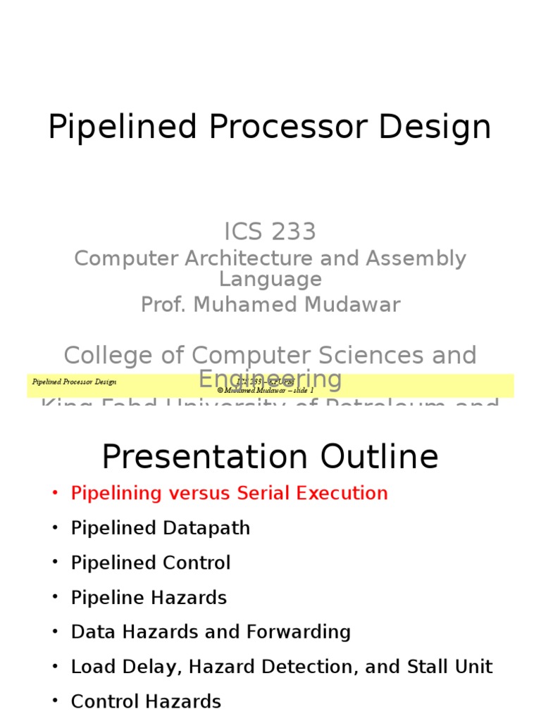 Pipelined Processor Design: Computer Architecture and Assembly Language Prof. Muhamed Mudawar ...