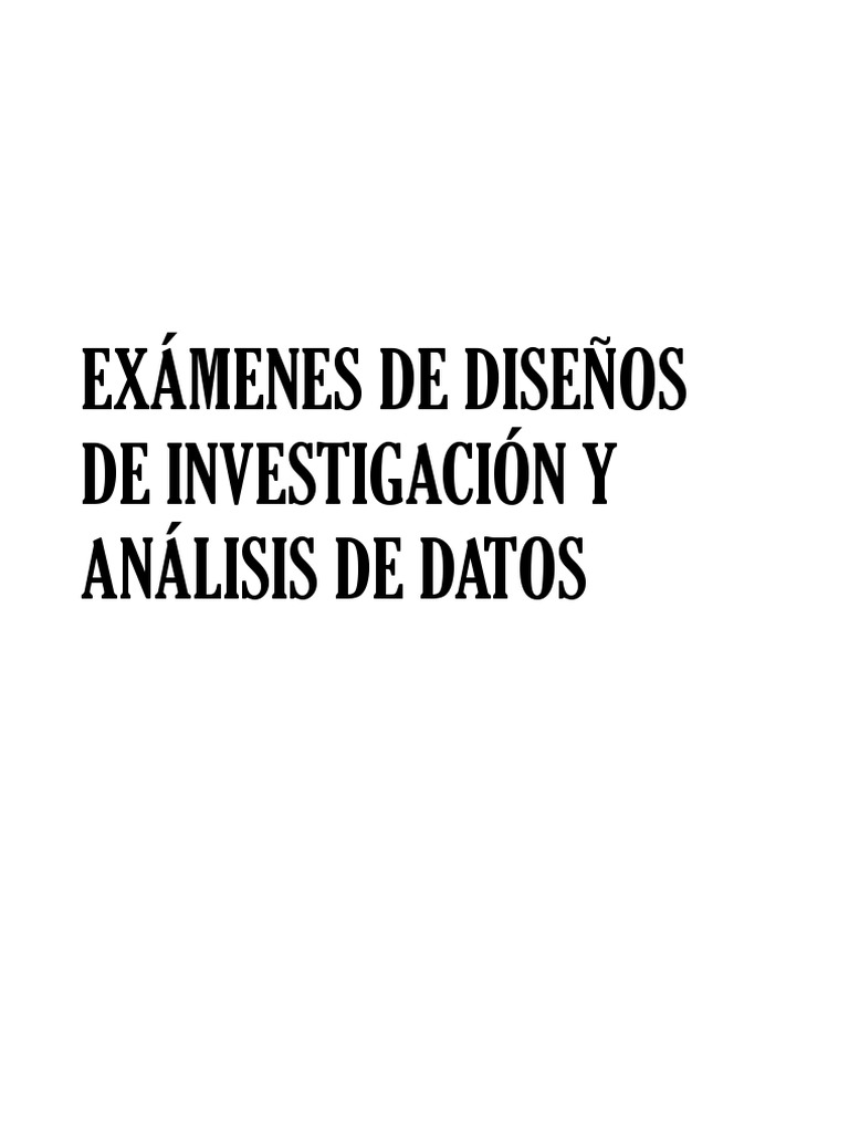 Examenes de Diseños de Investigacion y Analisis de Datos | PDF | Muestreo (Estadísticas) | Estimador